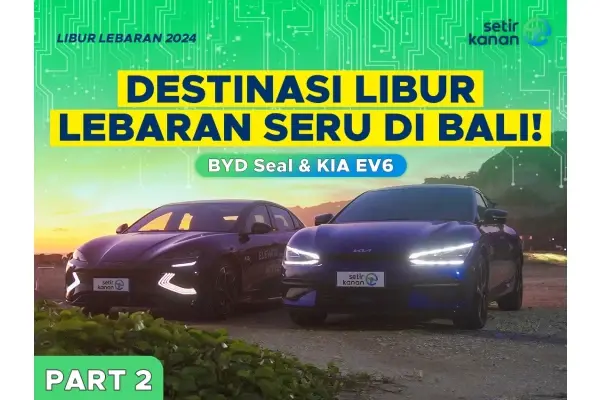 Libur Lebaran di Bali Pakai Duo Mobil Listrik BYD Seal & KIA EV6 ...